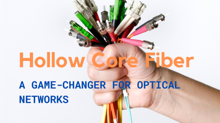 Hollow Core Fiber (HCF): A Game-Changer for Optical Communication ...