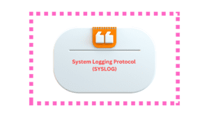 System Logging Protocol (SYSLOG) – MapYourTech